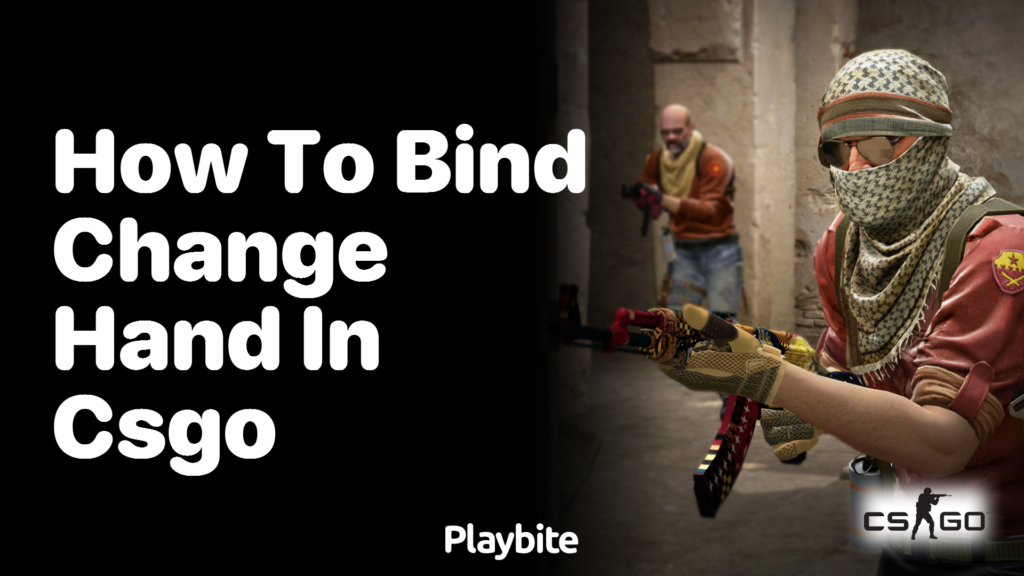 How to Bind Change Hand in CS:GO - Playbite