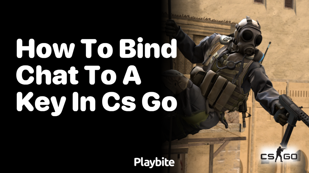 How to bind chat to a key in CS:GO - Playbite