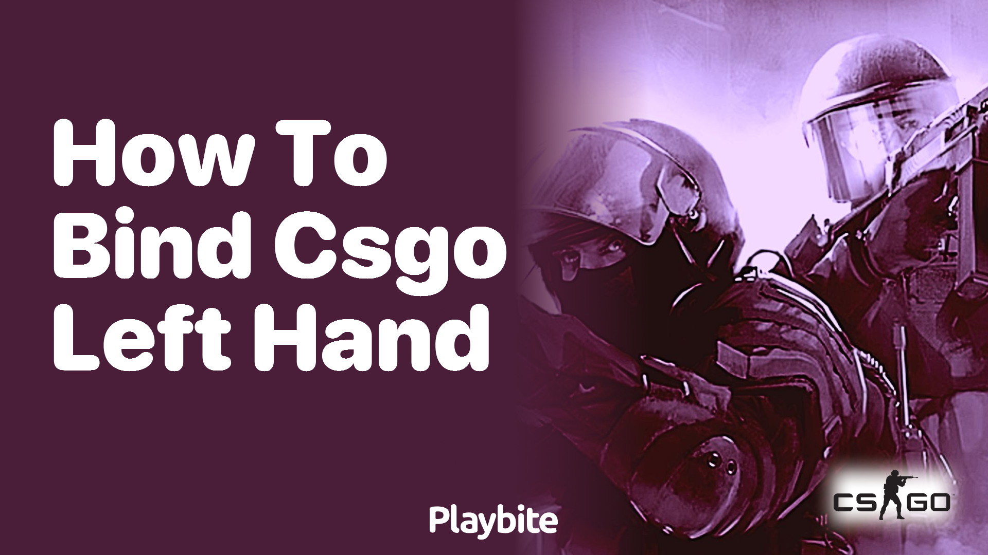 How to bind CS:GO to use weapons with your left hand - Playbite