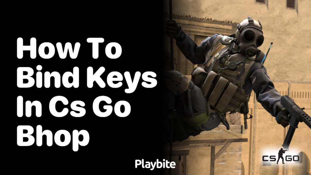 How to bind keys in CS:GO for Bhop - Playbite