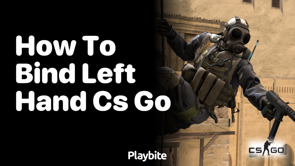 How to Bind Left Hand in CS:GO - Playbite