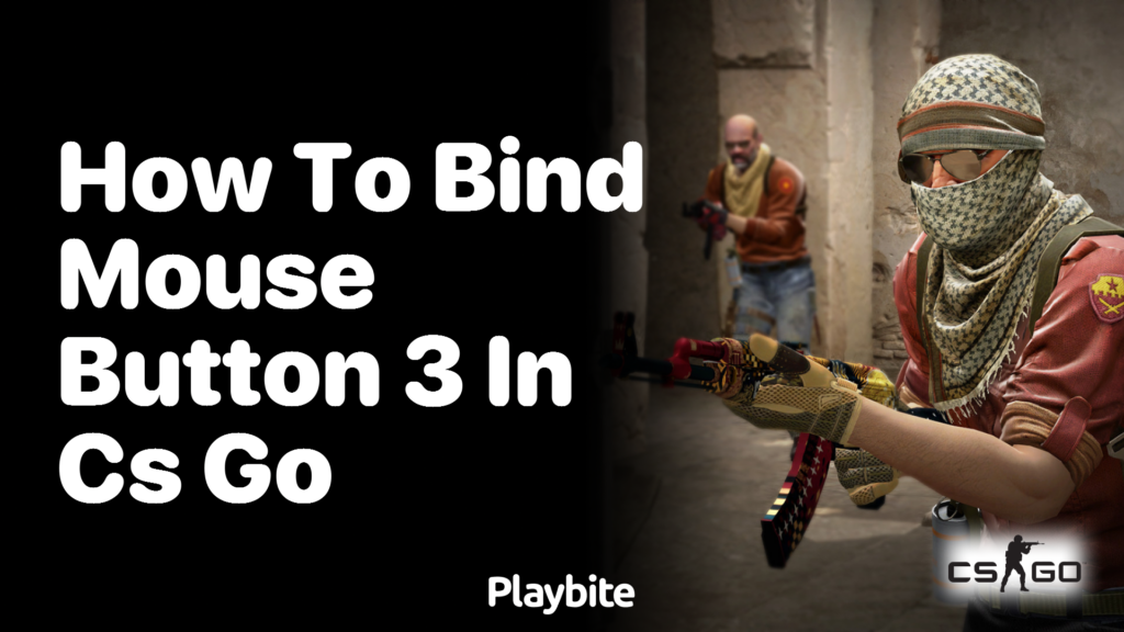 How to bind mouse button 3 in CS:GO - Playbite
