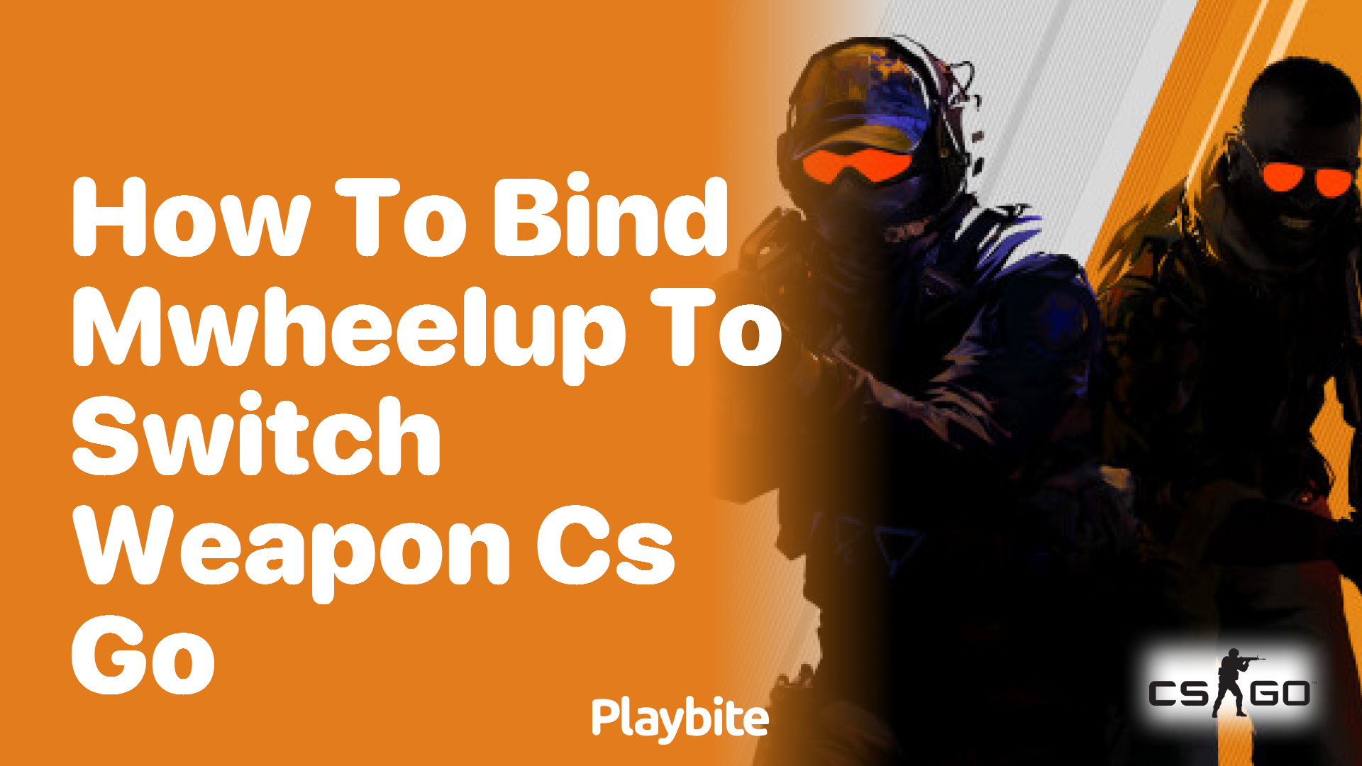 How to Bind Mwheelup to Switch Weapons in CS:GO - Playbite