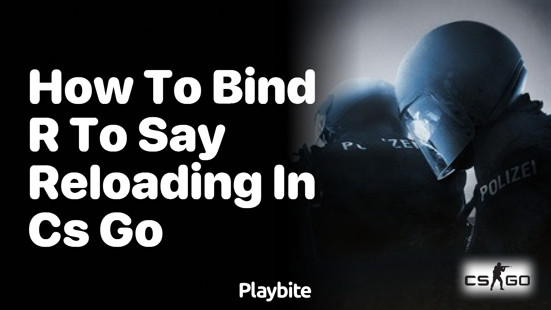 How To Bind R To Say Reloading In Csgo Playbite