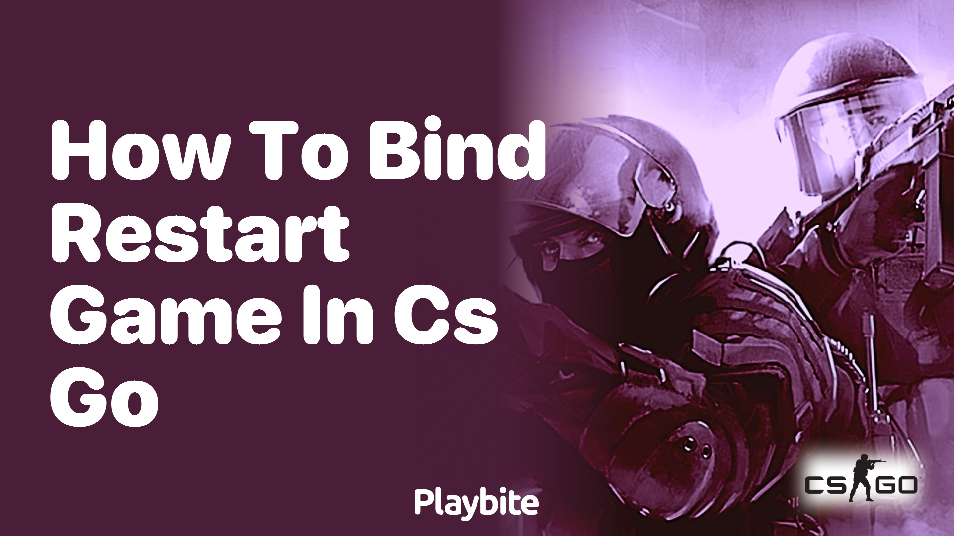 How to bind restart game in CS:GO - Playbite