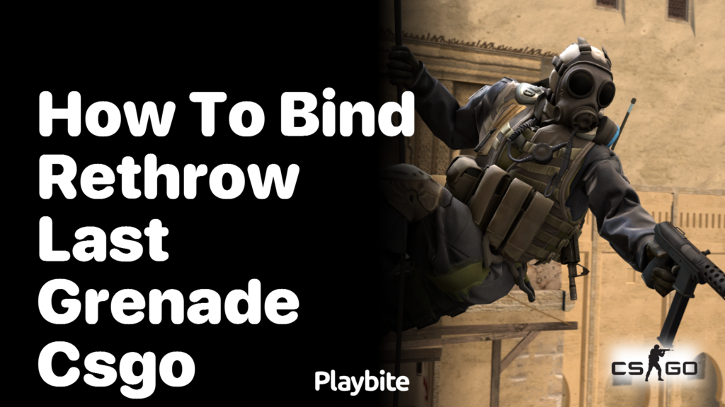 How to bind rethrow last grenade in CS:GO - Playbite