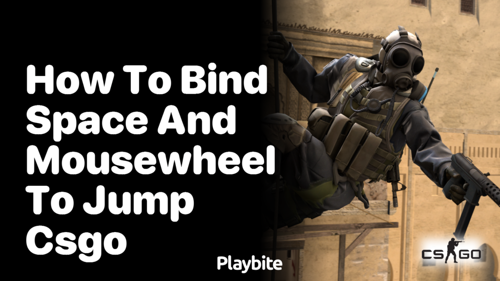 How to bind space and mousewheel to jump in CS:GO - Playbite