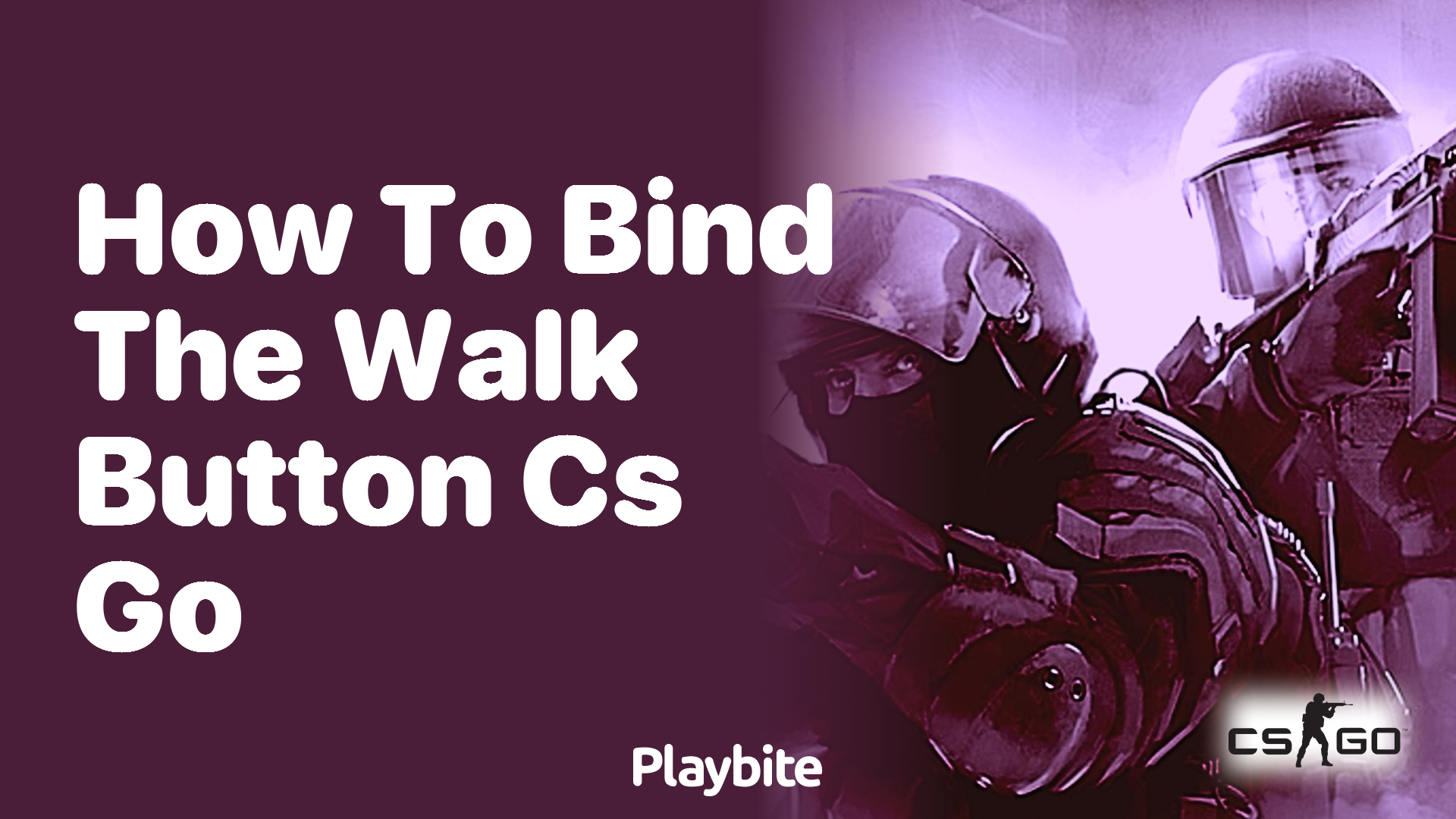How to bind the walk button in CS:GO - Playbite