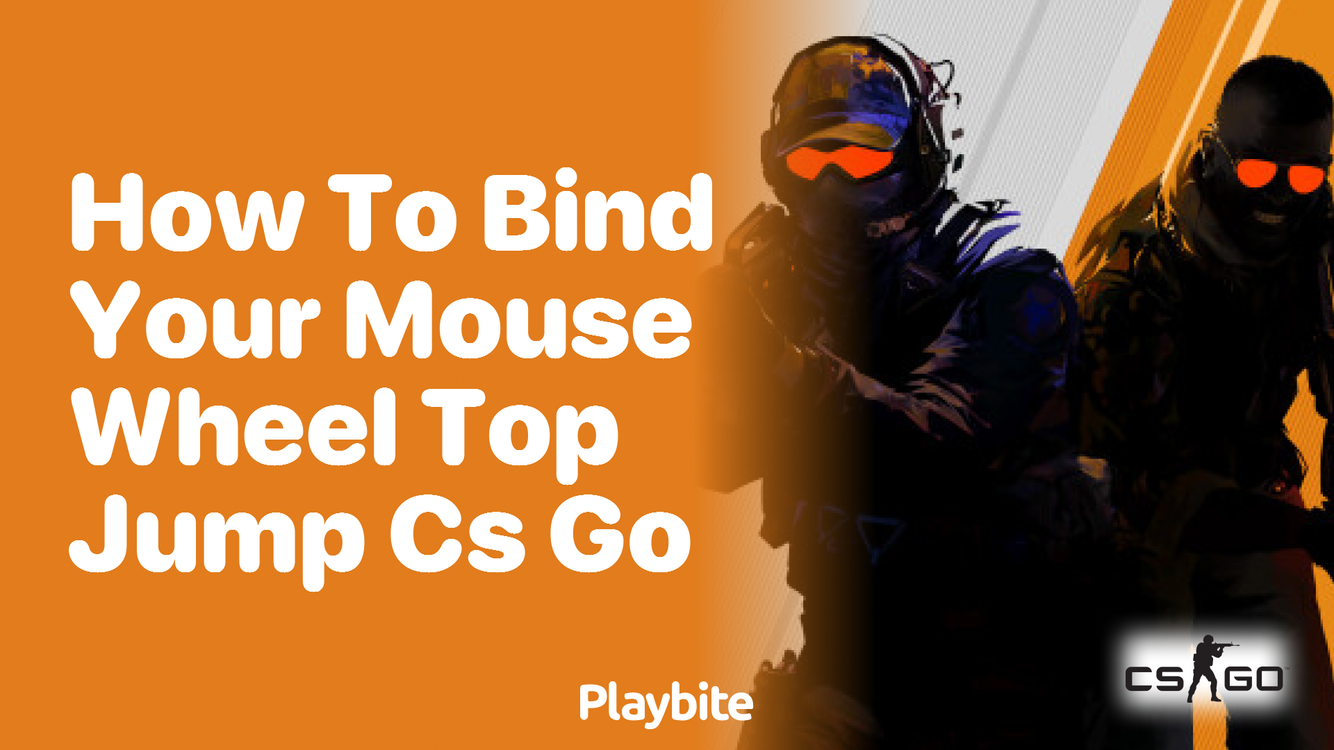 How to bind your mouse wheel to jump in CS:GO - Playbite