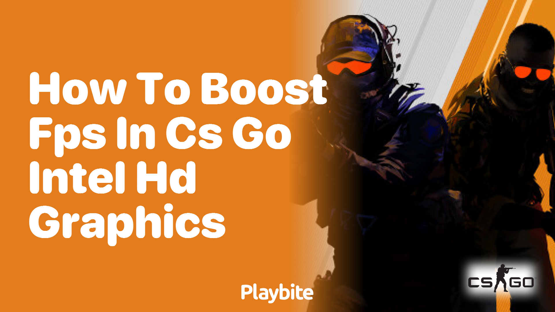 How to boost FPS in CS GO with Intel HD Graphics - Playbite