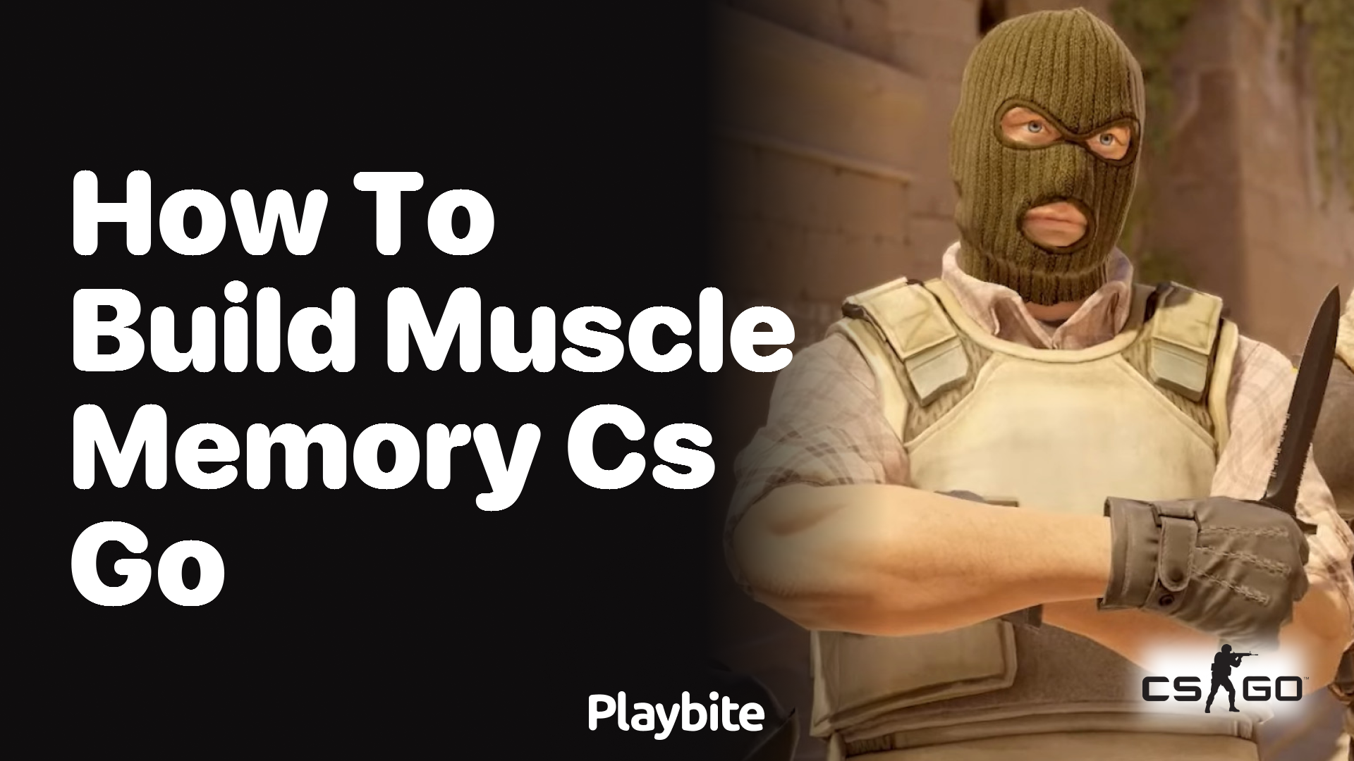 How to build muscle memory in CS:GO - Playbite
