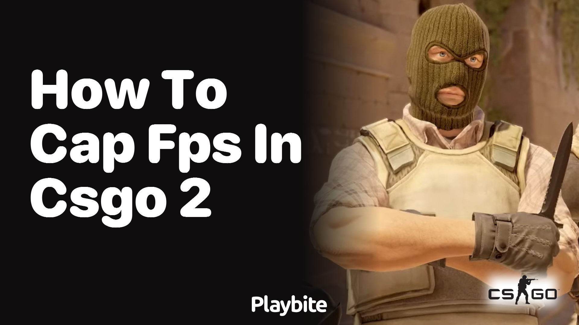 How to Cap FPS in CS:GO 2 - Playbite