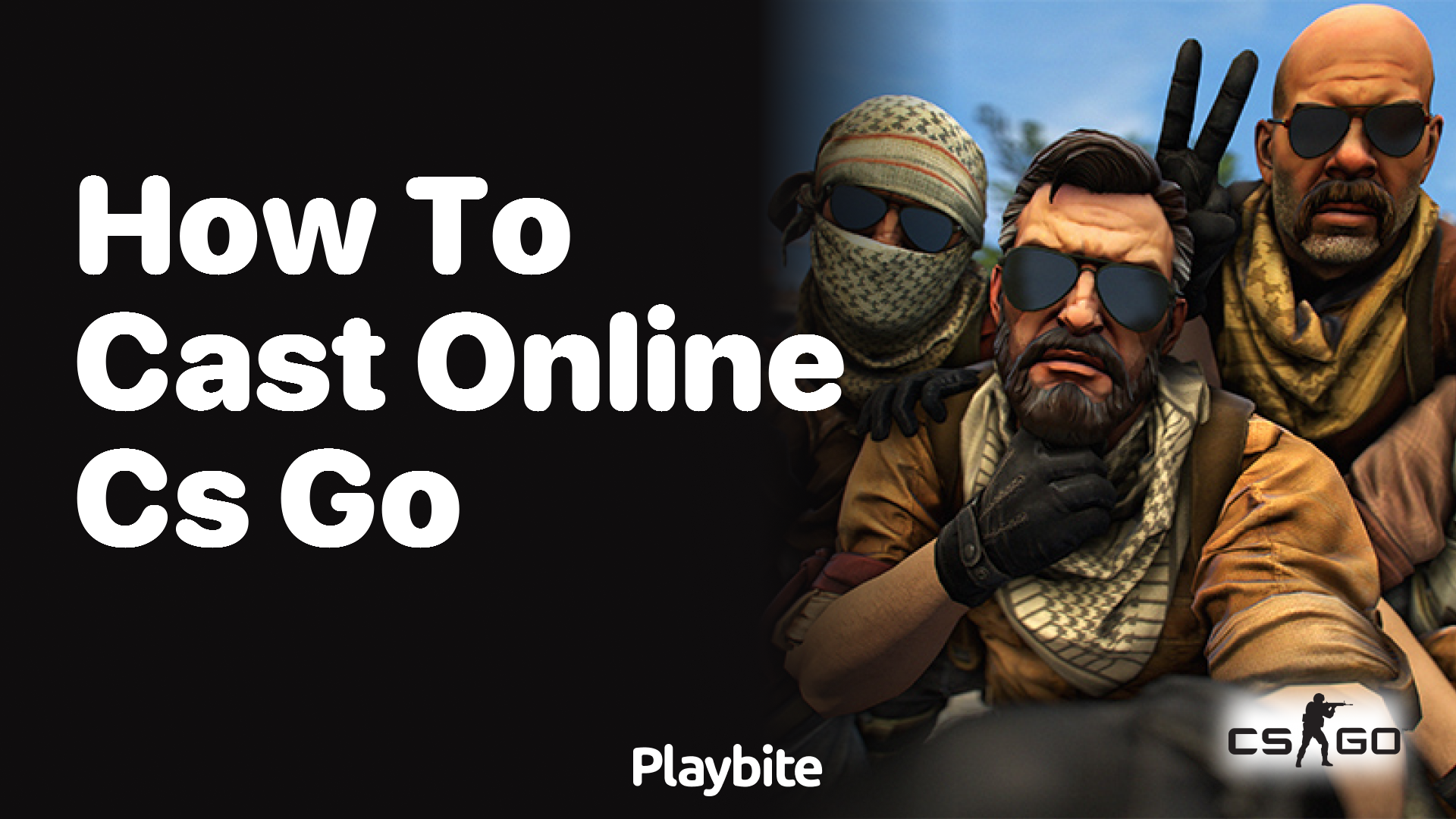 How to cast online CS:GO games - Playbite