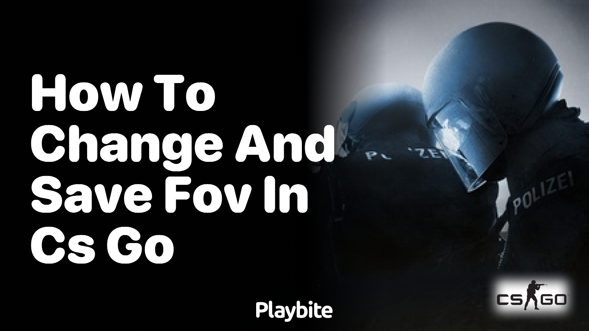 How to change and save FOV in CS:GO - Playbite