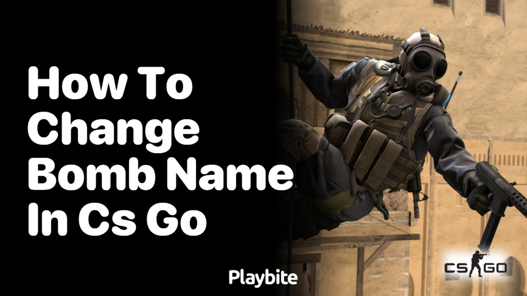 How to change the bomb name in CS:GO - Playbite