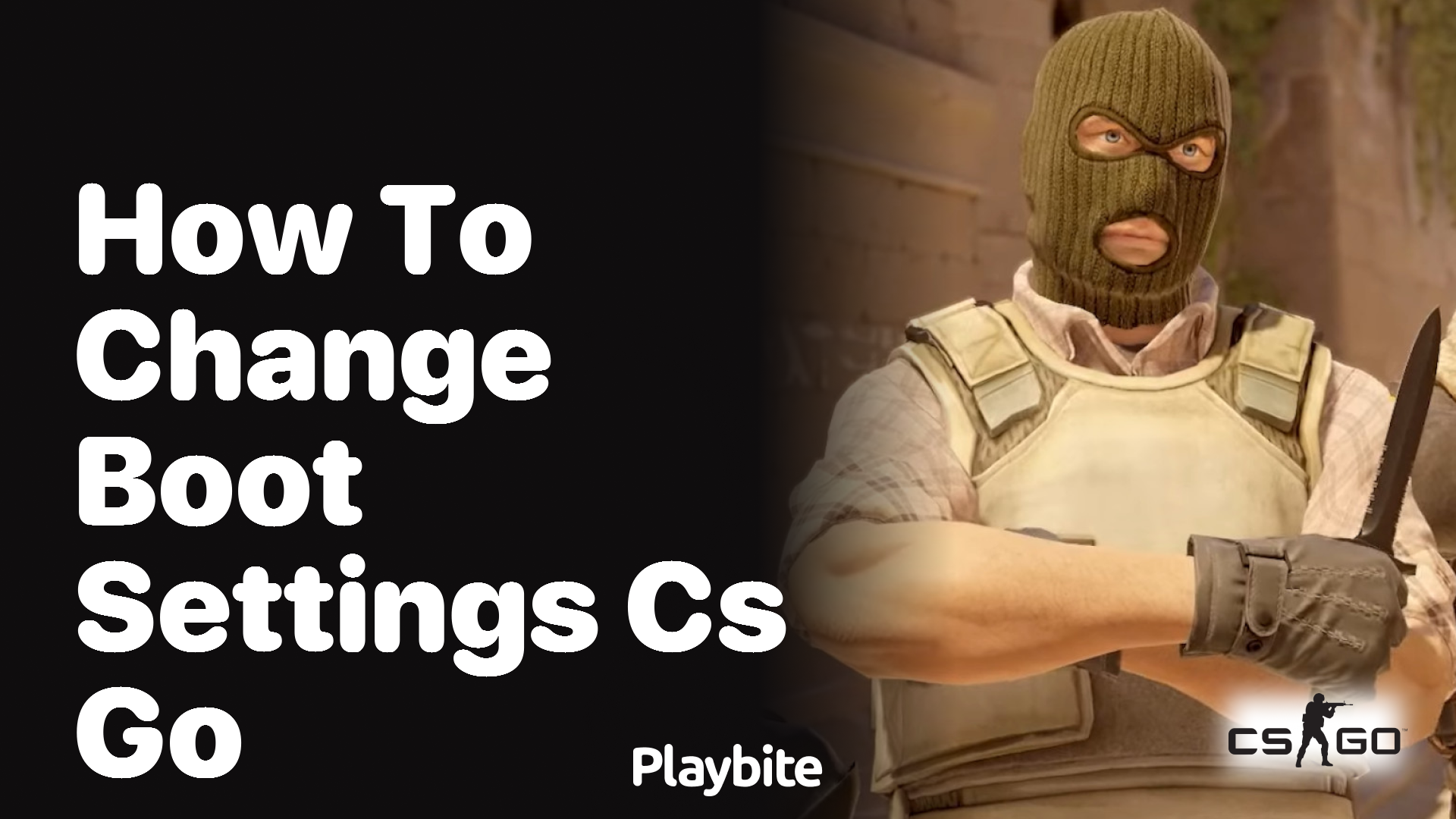How to Change Boot Settings in CS:GO - Playbite