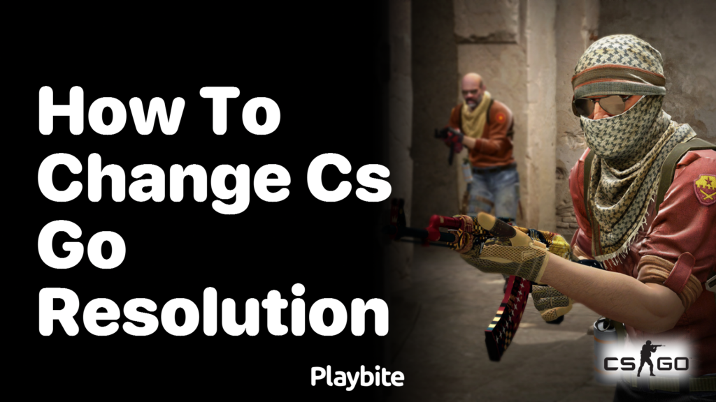 How to Change Your CS:GO Resolution - Playbite