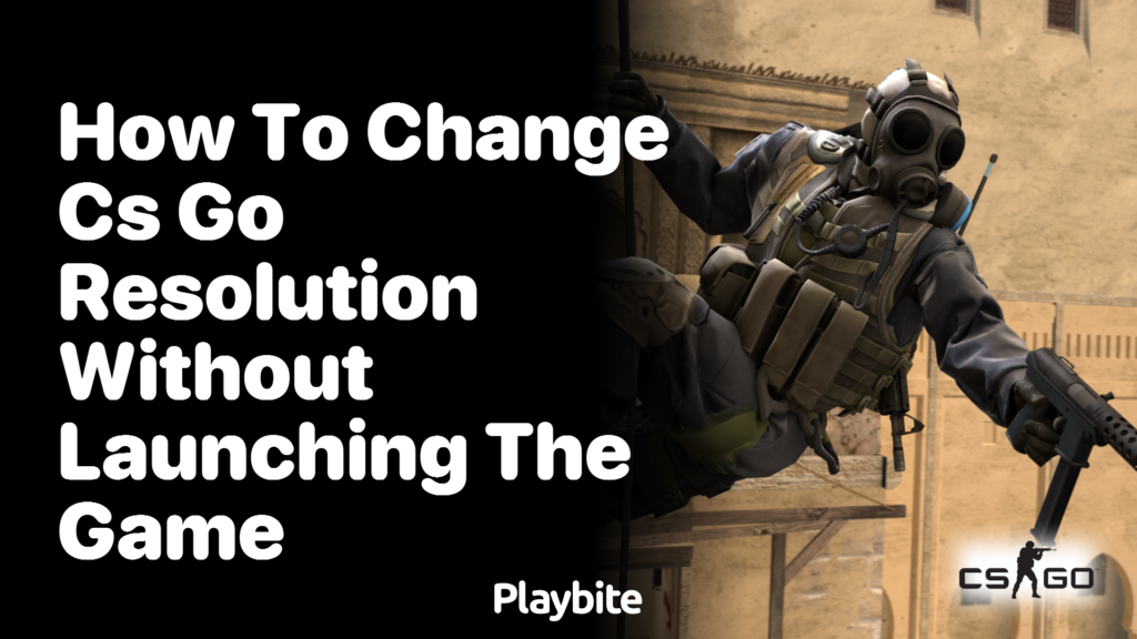 How to Change CS:GO Resolution Without Launching the Game - Playbite