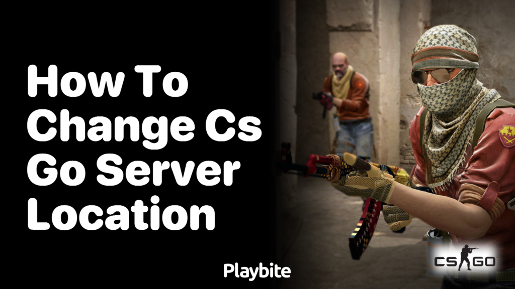 How to Change CS:GO Server Location - Playbite