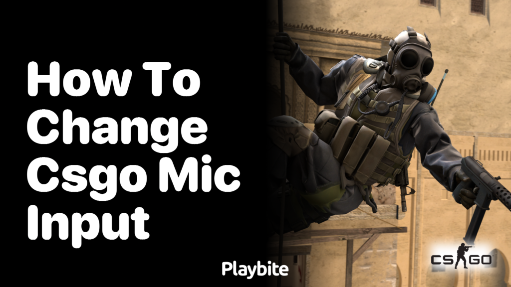 How to change your CS:GO mic input - Playbite