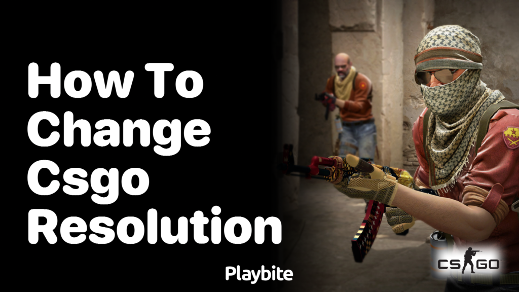 How to change CS:GO resolution - Playbite