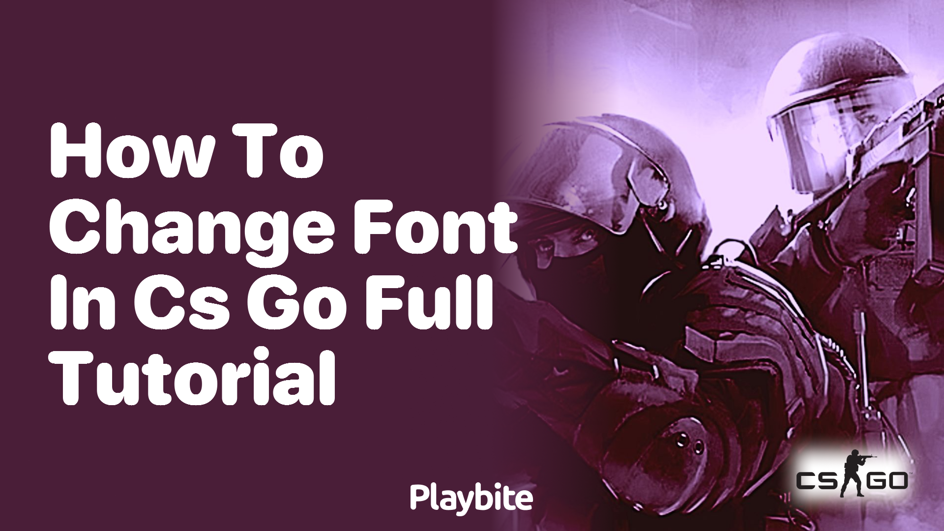 How to Change Font in CS:GO: Full Tutorial - Playbite