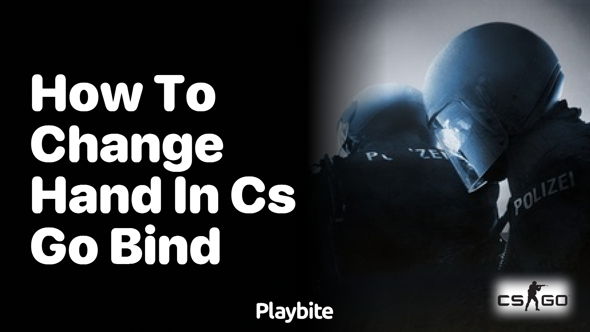 How to Change Your Hand in CS:GO with a Bind - Playbite