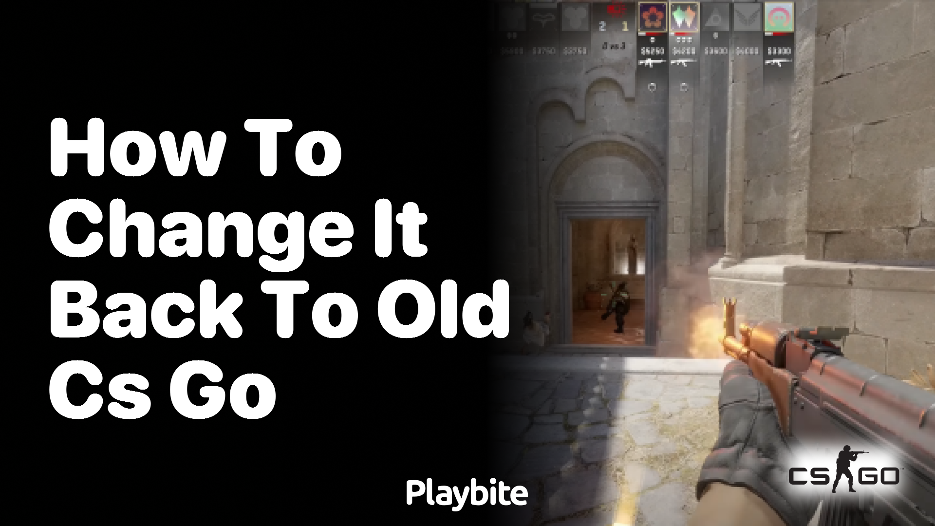 How to Change It Back to Old CS:GO - Playbite