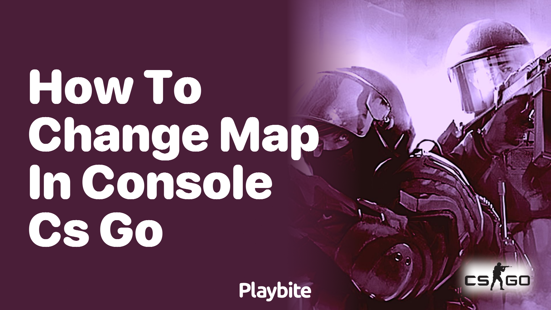 How to change map in console CS:GO - Playbite