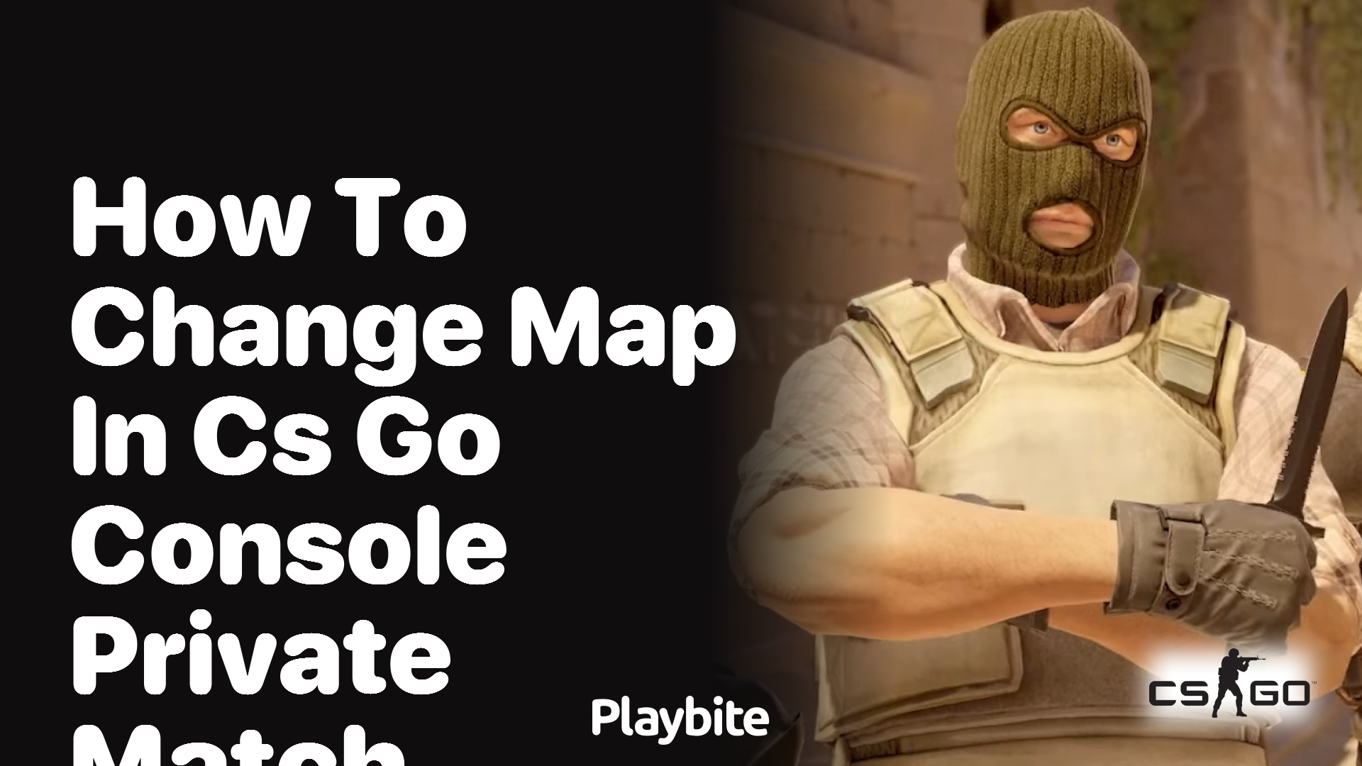 How to Change Map in CS:GO Console Private Match - Playbite