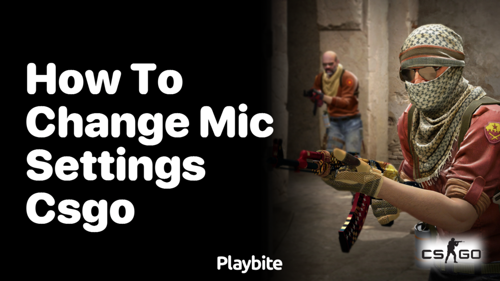 How to change mic settings in CSGO? - Playbite