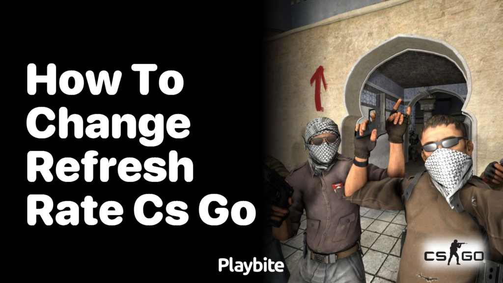 How to Change Refresh Rate in CS:GO - Playbite