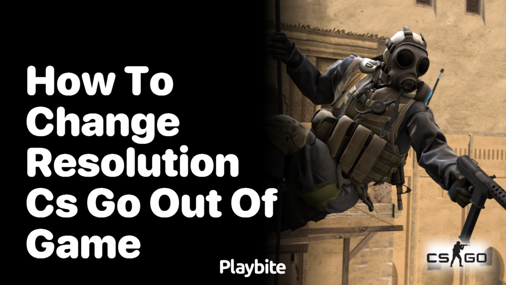 How to change CS:GO resolution outside of the game - Playbite