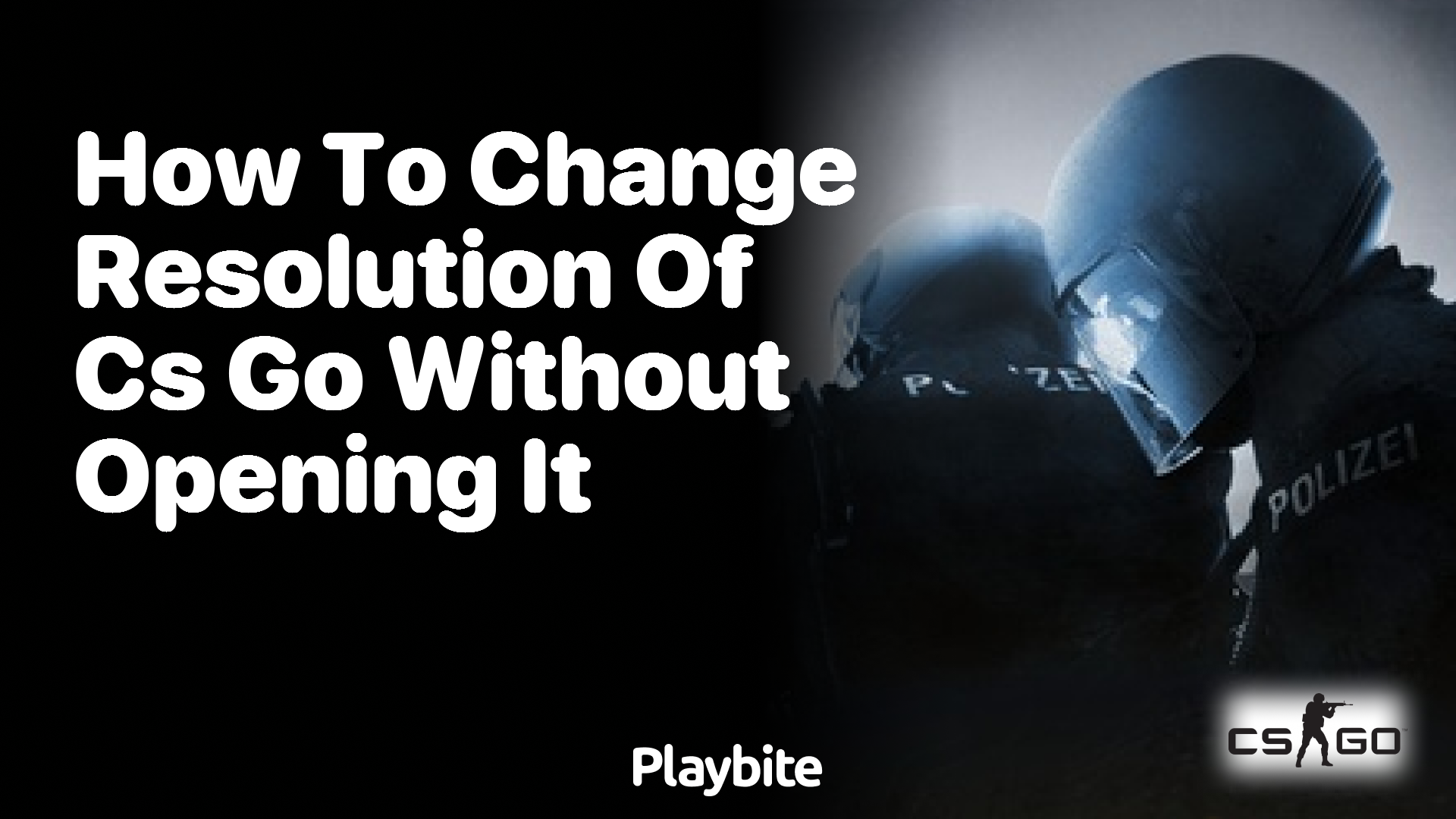How to change the resolution of CS:GO without opening it - Playbite