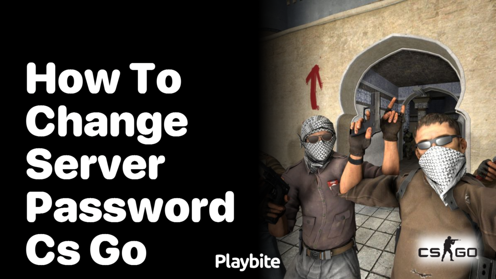 How to change server password in CS:GO - Playbite