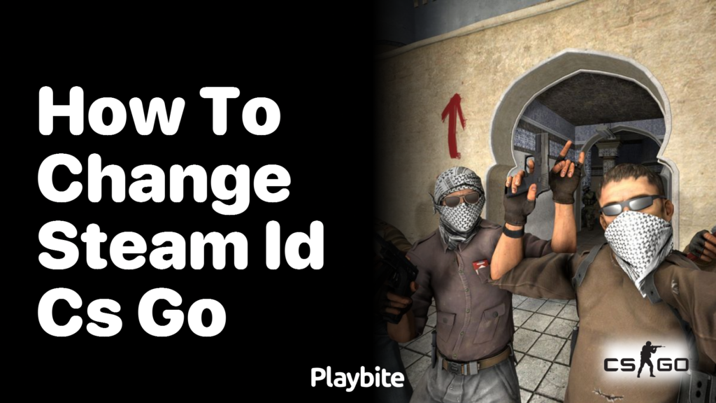 How to Change Steam ID in CS:GO - Playbite