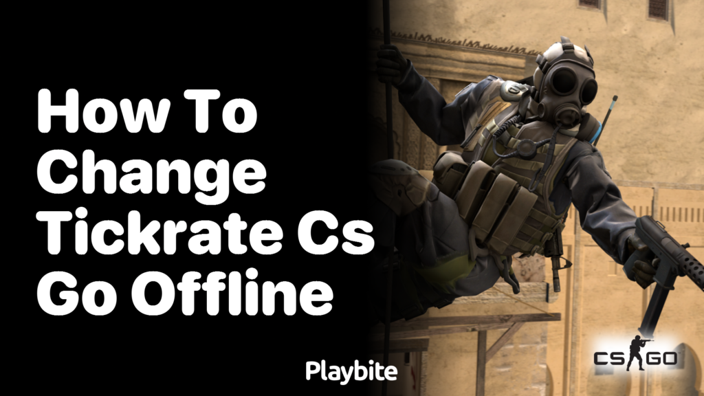 How to Change Tickrate in CS:GO Offline - Playbite