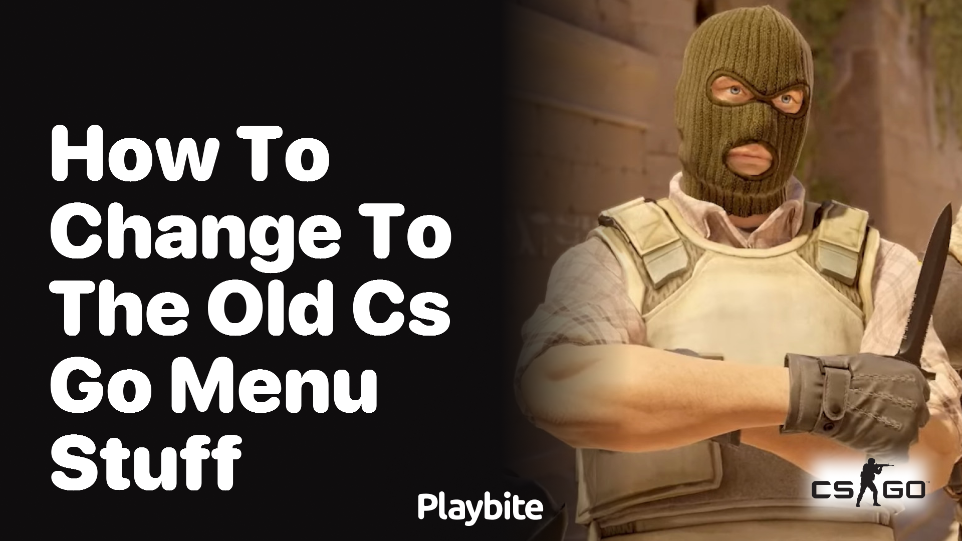 How to change to the old CS:GO menu stuff - Playbite