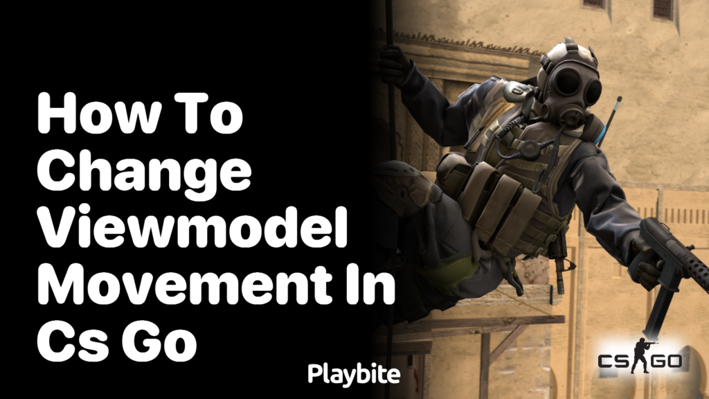 How to Change ViewModel Movement in CS:GO - Playbite