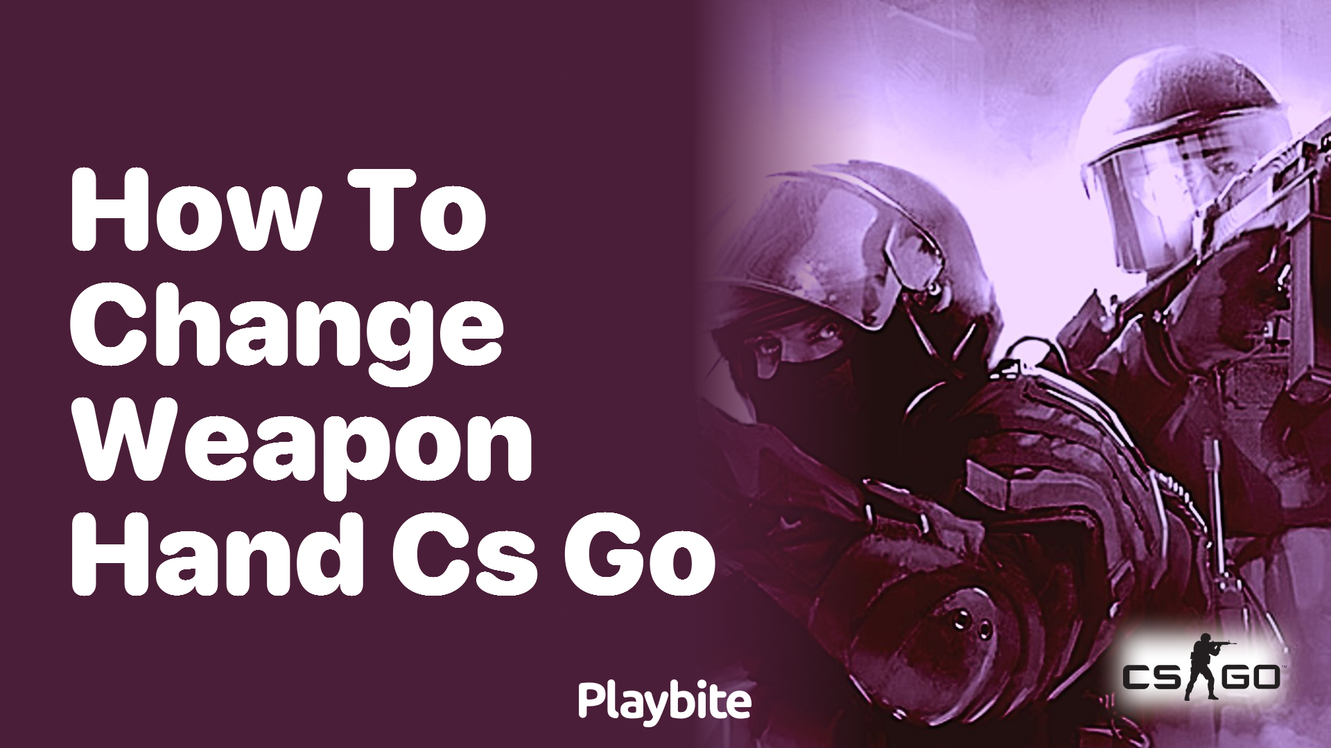 How to Change Weapon Hand in CS:GO - Playbite