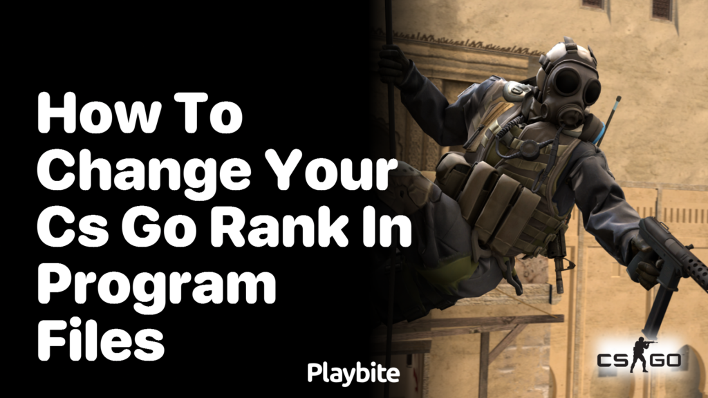 How to change your CS:GO rank in program files - Playbite