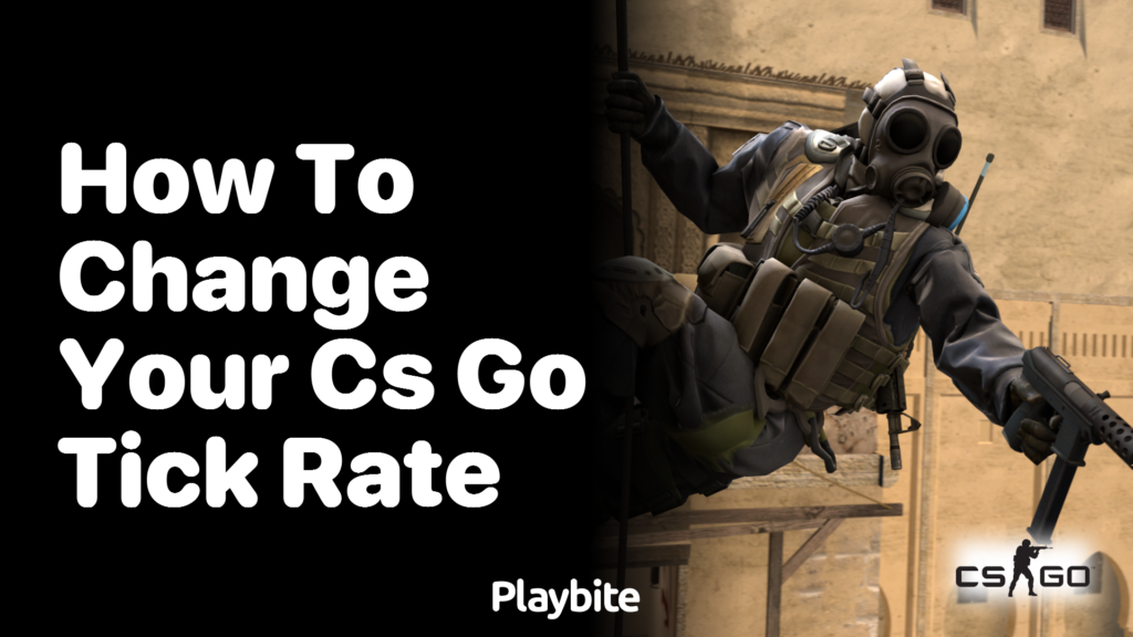 How to Change Your CS:GO Tick Rate - Playbite