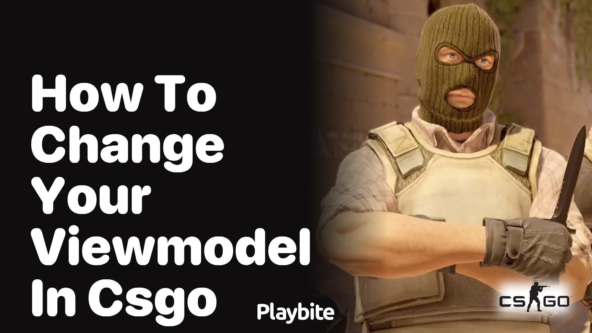 How to Change Your Viewmodel in CS:GO - Playbite
