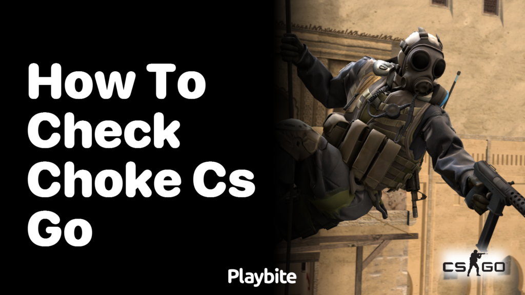 How to check choke in CS:GO - Playbite