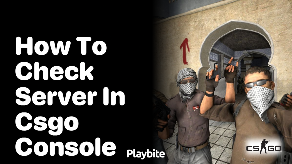How to check server in CS:GO console? - Playbite
