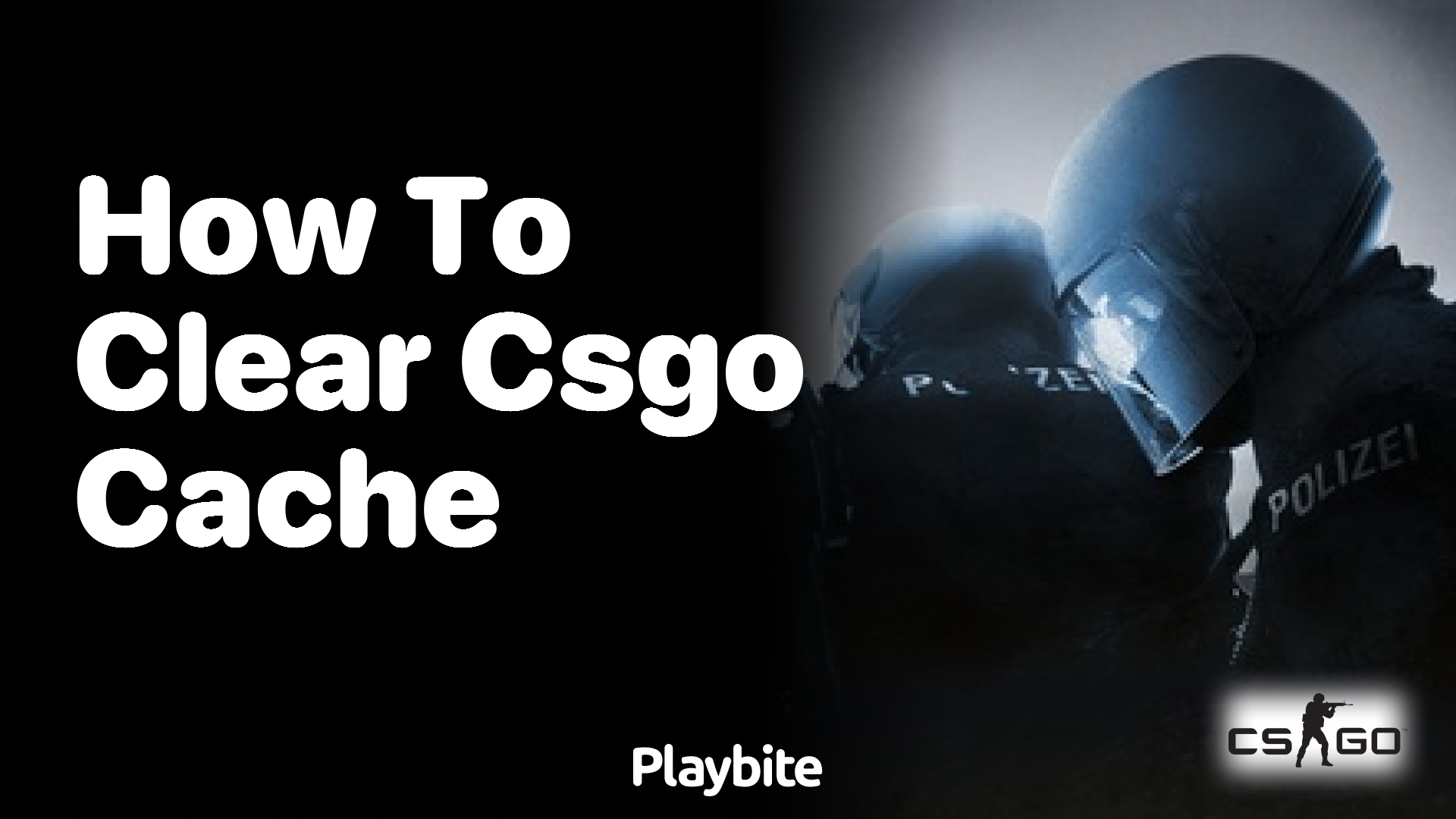 How to Clear CS:GO Cache - Playbite