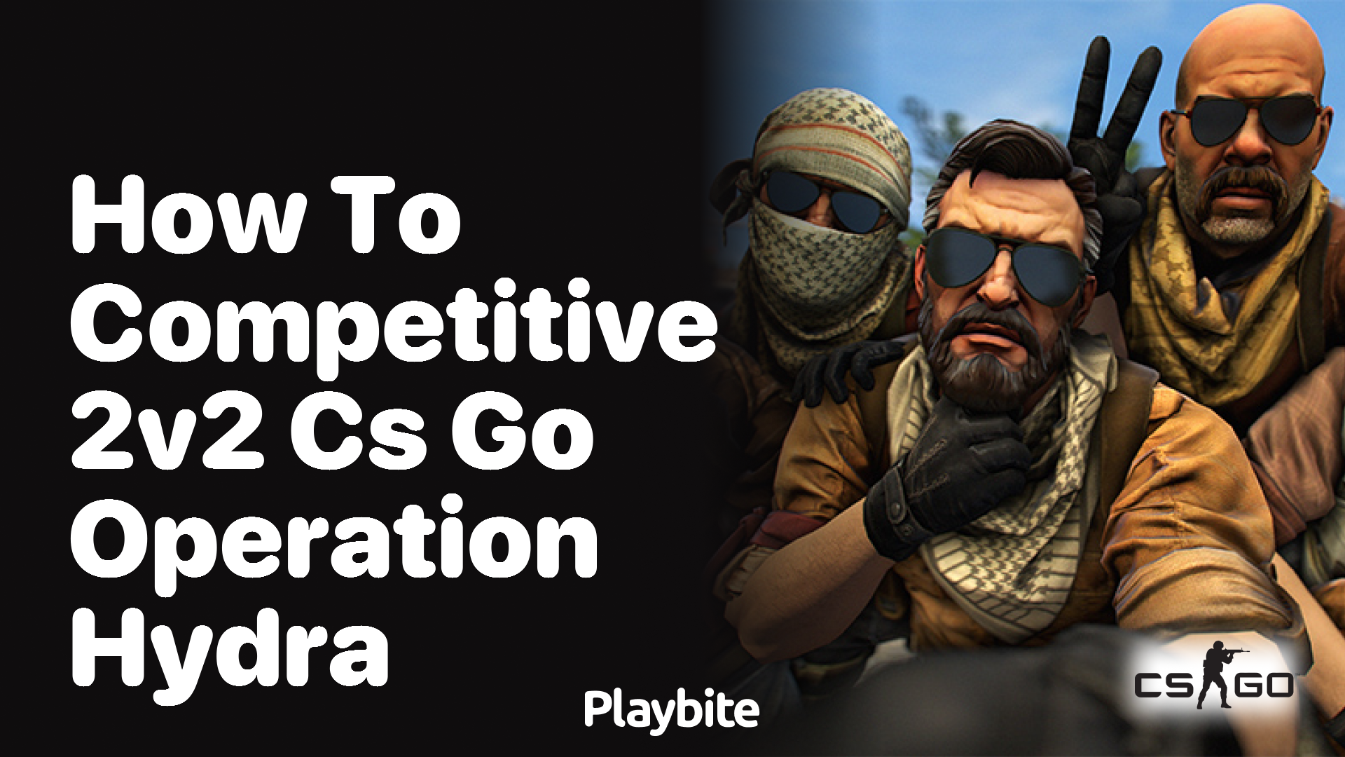 How to Play Competitive 2v2 in CS:GO Operation Hydra - Playbite