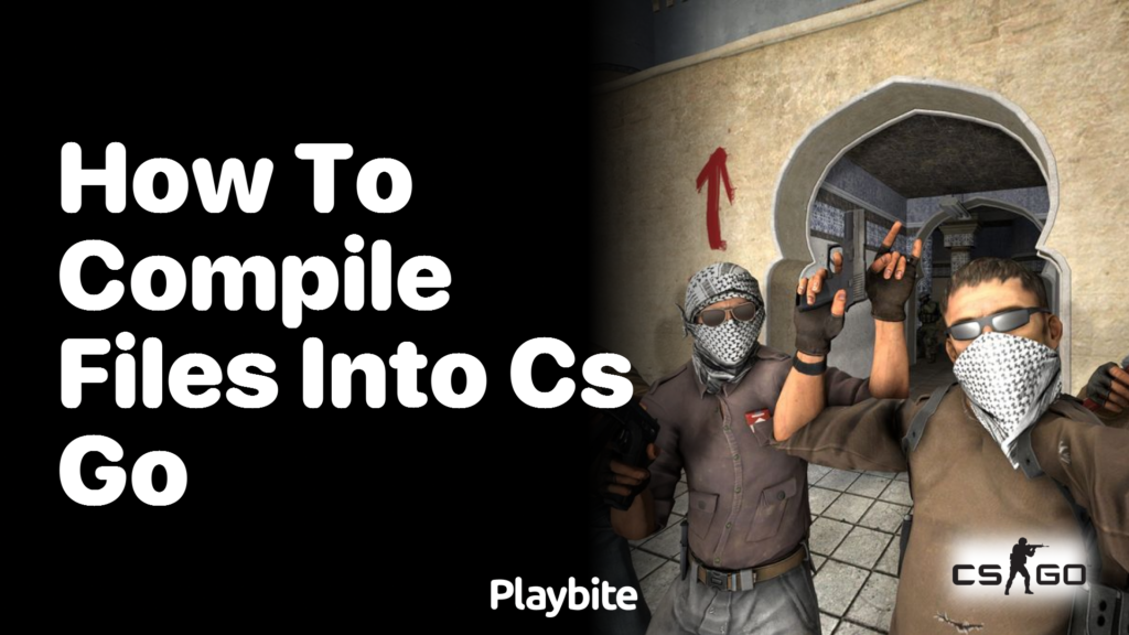 How to Compile Files into CS:GO - Playbite