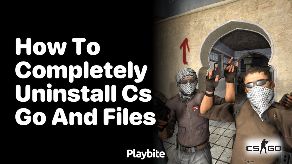 How to completely uninstall CS:GO and its files - Playbite