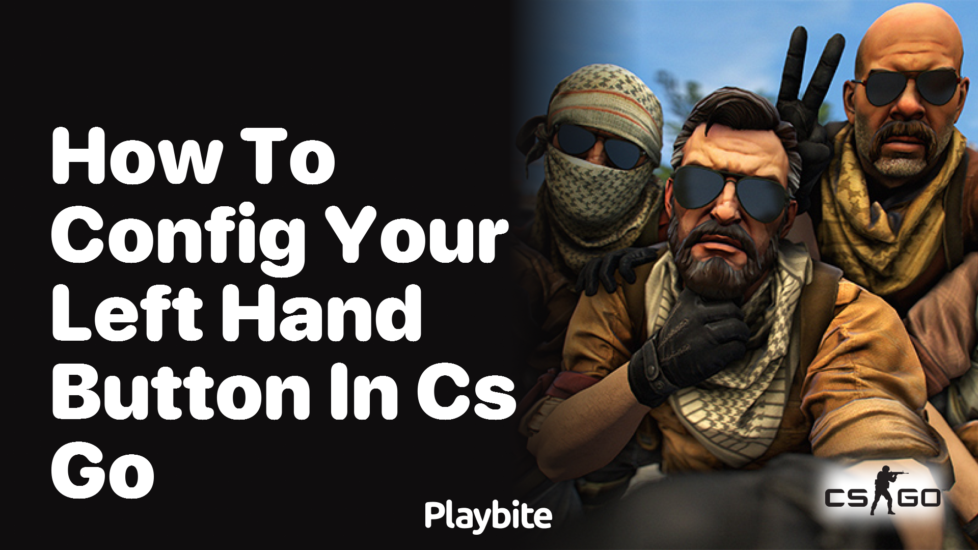 How to Configure Your Left Hand Button in CS:GO - Playbite